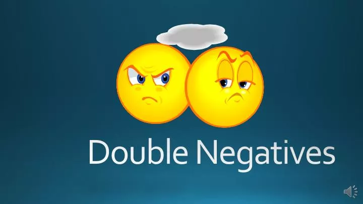 PPT - Double Negatives PowerPoint Presentation, free download - ID:2657475