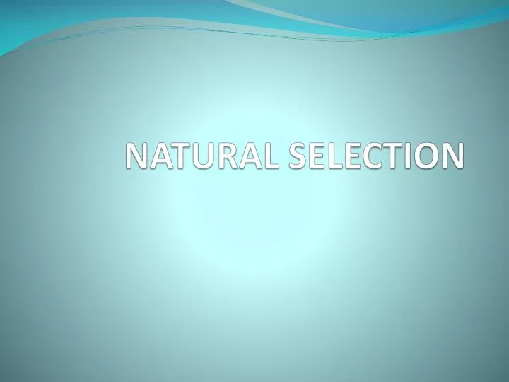 PPT - NATURAL SELECTION PowerPoint Presentation, free download - ID:2657745