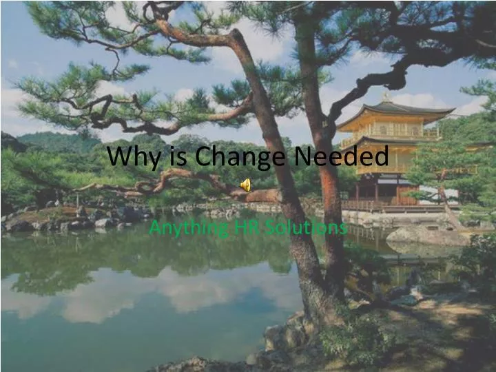 PPT - Why is Change Needed PowerPoint Presentation, free download - ID ...