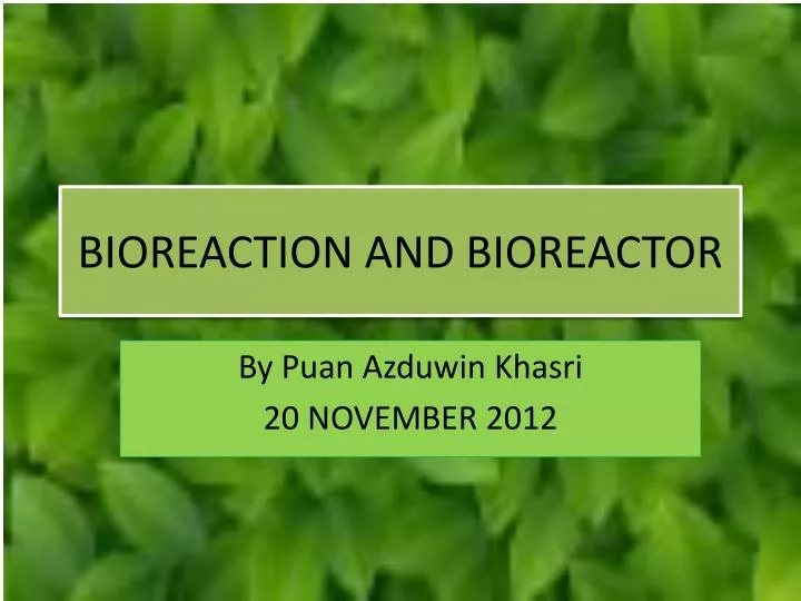 PPT - BIOREACTION AND BIOREACTOR PowerPoint Presentation, free download ...