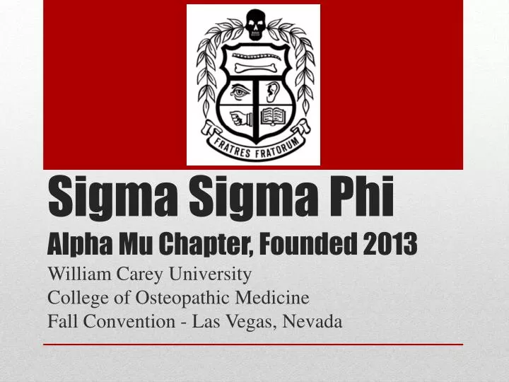 PPT - Sigma Sigma Phi Alpha Mu Chapter, Founded 2013 PowerPoint ...
