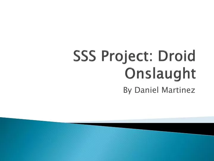 PPT - SSS Project: Droid Onslaught PowerPoint Presentation, free download - ID:2658309