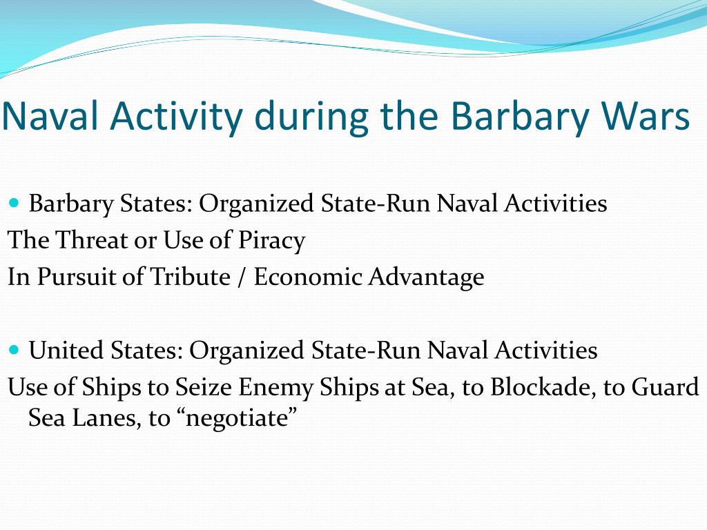 PPT - Gunboat Diplomacy in the Barbary Wars PowerPoint Presentation ...