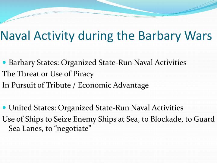 PPT - Gunboat Diplomacy in the Barbary Wars PowerPoint Presentation ...
