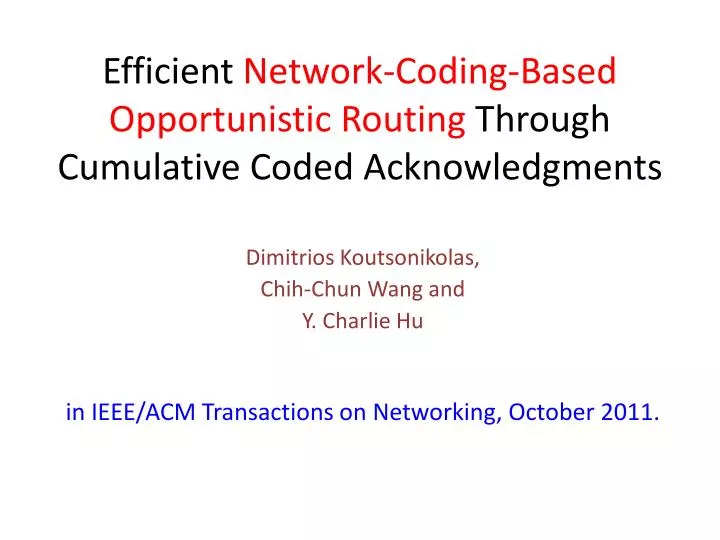 PPT - Efficient Network-Coding-Based Opportunistic Routing Through Cumulative Coded ...