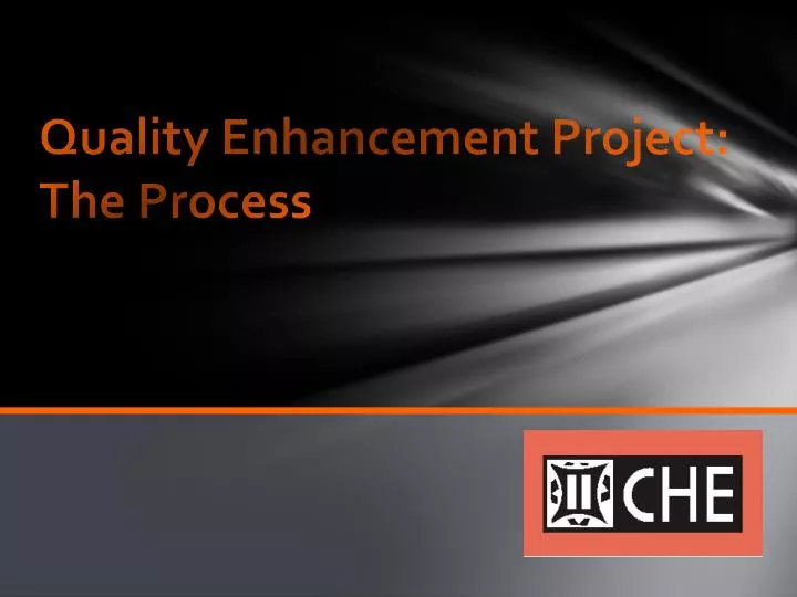 PPT - Quality Enhancement Project: The Process PowerPoint Presentation ...