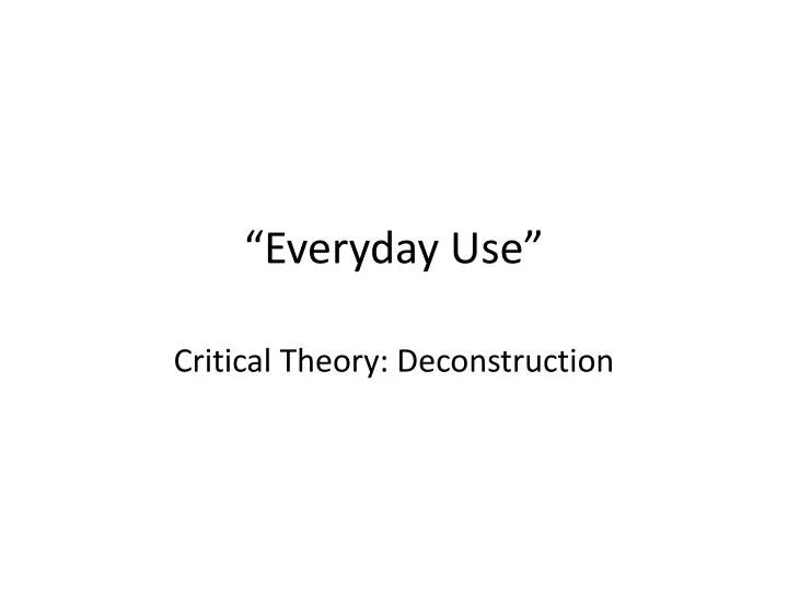 PPT - “Everyday Use ” PowerPoint Presentation, free download - ID:2659121