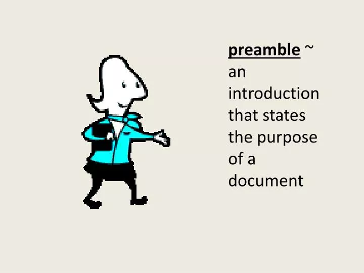 PPT - preamble ~ an introduction that states the purpose of a document ...