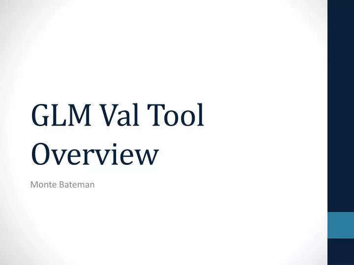 PPT - GLM Val Tool Overview PowerPoint Presentation, free download - ID ...
