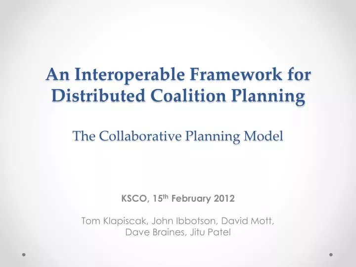 PPT - An Interoperable Framework for Distributed Coalition Planning The ...