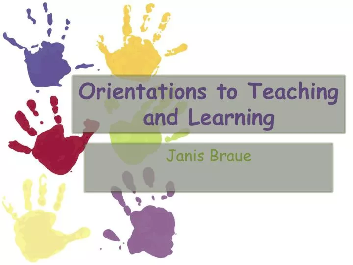PPT - Orientations to Teaching and Learning PowerPoint Presentation ...
