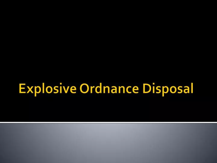 PPT - Explosive Ordnance Disposal PowerPoint Presentation, free ...