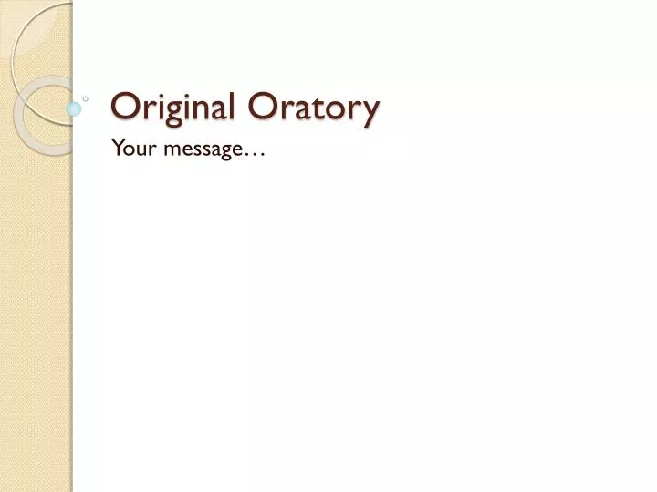 PPT - Original Oratory PowerPoint Presentation, free download - ID:2662483