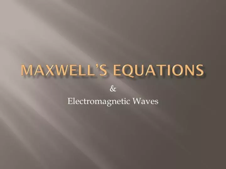 PPT - Maxwell’s equations PowerPoint Presentation, free download - ID ...