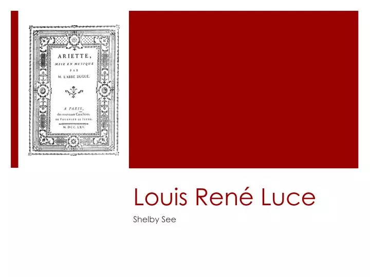 PPT - Louis René Luce PowerPoint Presentation, free download - ID:2662931
