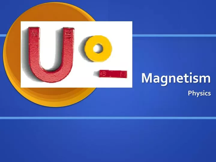 PPT - Magnetism PowerPoint Presentation, free download - ID:2663187