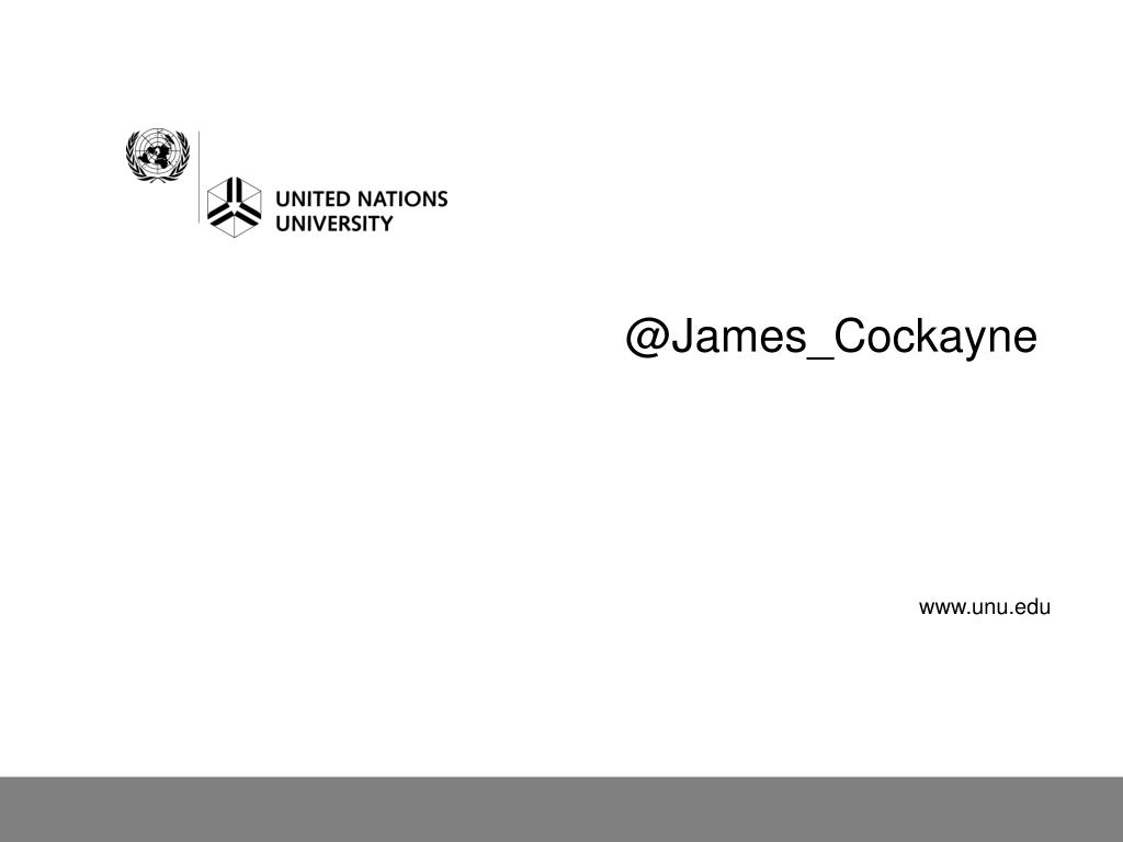 PPT - 19 September 2013 James Cockayne United Nations University ...