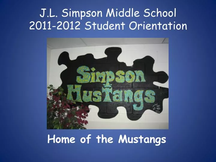 PPT - J.L. Simpson Middle School 2011-2012 Student Orientation ...
