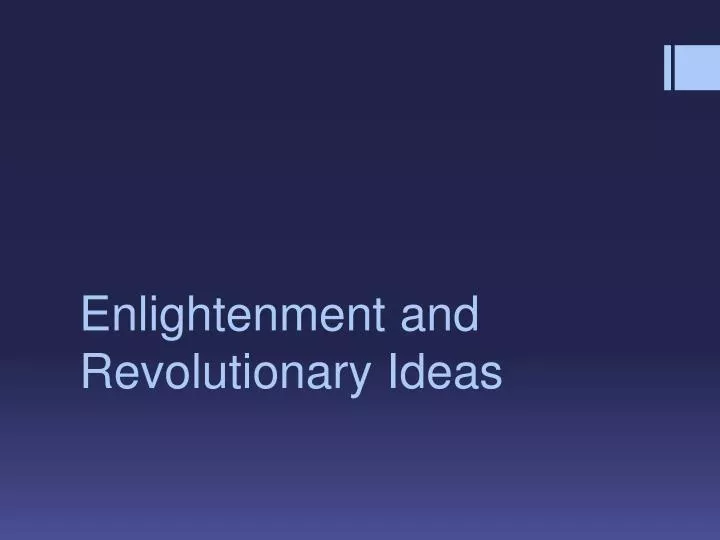 PPT - Enlightenment and Revolutionary Ideas PowerPoint Presentation ...