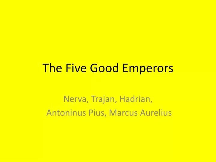 PPT - The Five Good Emperors PowerPoint Presentation, free download ...