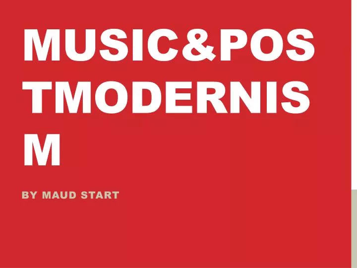 PPT - MUSIC&POSTMODERNISM PowerPoint Presentation, free download - ID ...