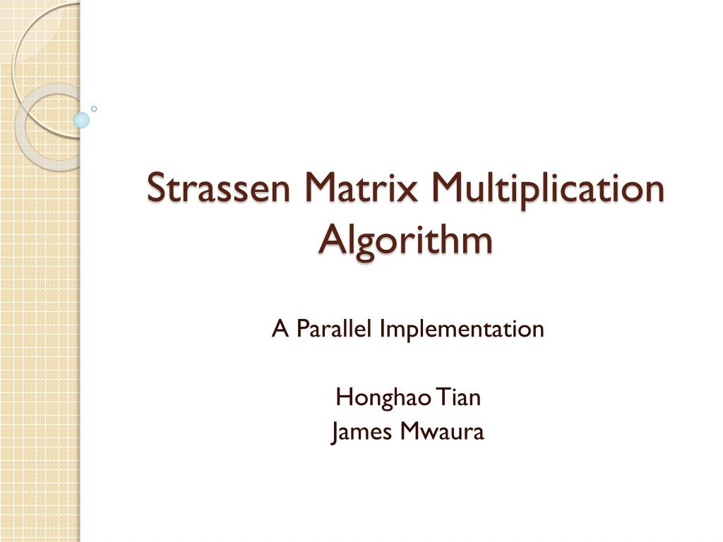 PPT - Strassen Matrix Multiplication Algorithm PowerPoint Presentation ... PPT - Strassen Matrix Multiplication Algorithm PowerPoint Presentation ...
