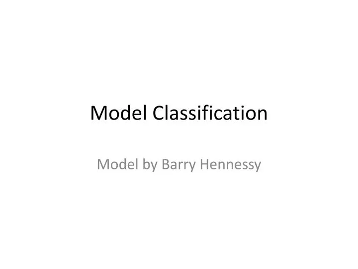 Ppt Model Classification Powerpoint Presentation Free Download Id 5991