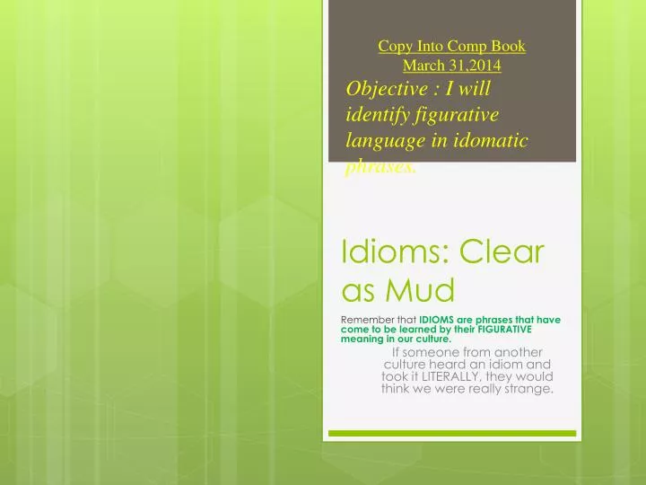 PPT - Idioms: Clear as Mud PowerPoint Presentation, free download - ID ...