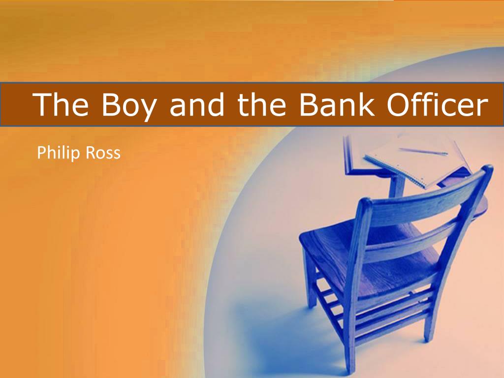 PPT - The Boy and the Bank Officer PowerPoint Presentation, free ...