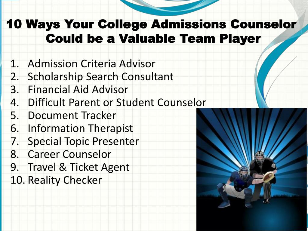 PPT - Don’t Overlook the College Admission Counselor! PowerPoint ...