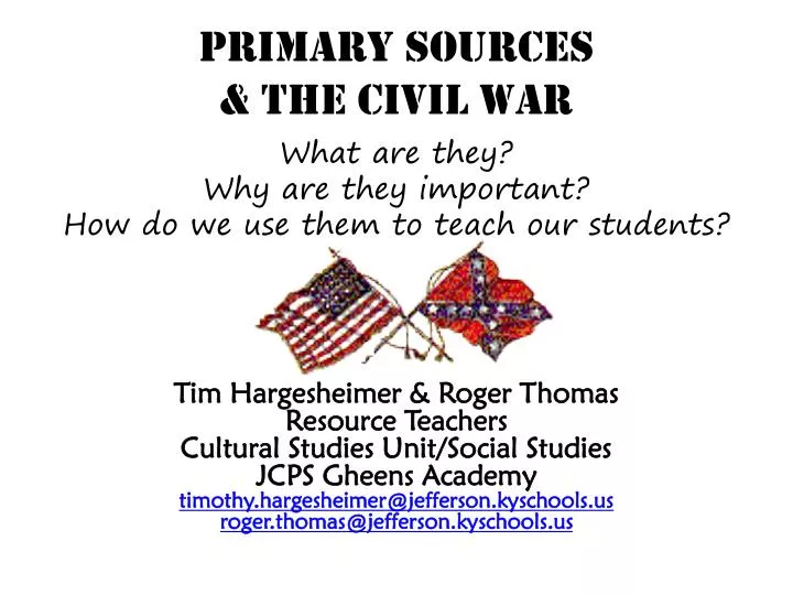 PPT - Primary sources & The Civil War PowerPoint Presentation, free ...