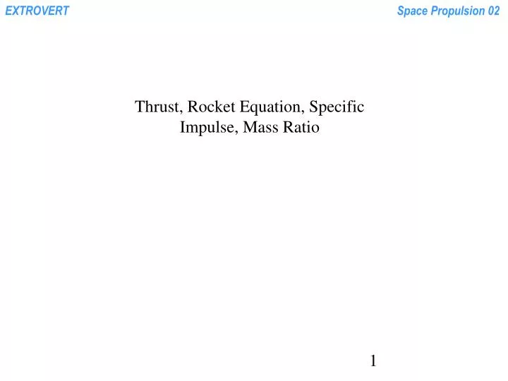 PPT - Thrust, Rocket Equation, Specific Impulse, Mass Ratio PowerPoint ...