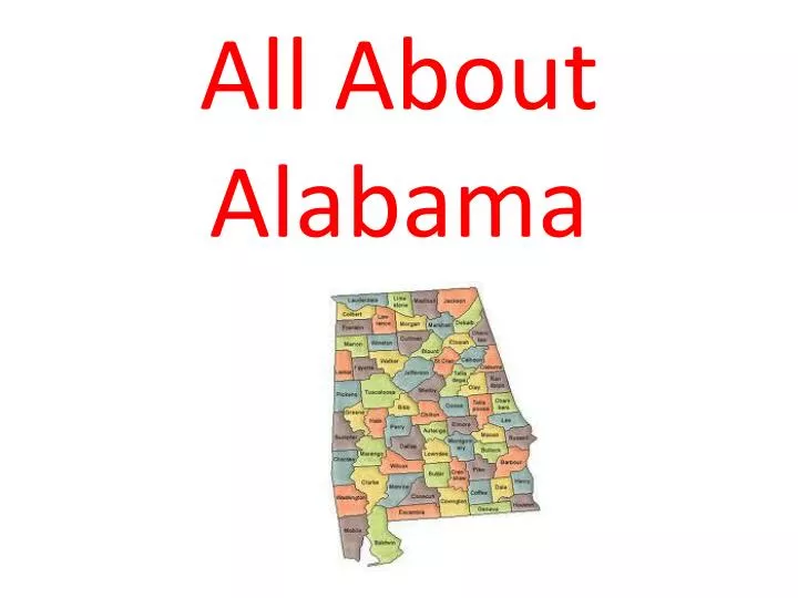 PPT - All About Alabama PowerPoint Presentation, free download - ID:2668790