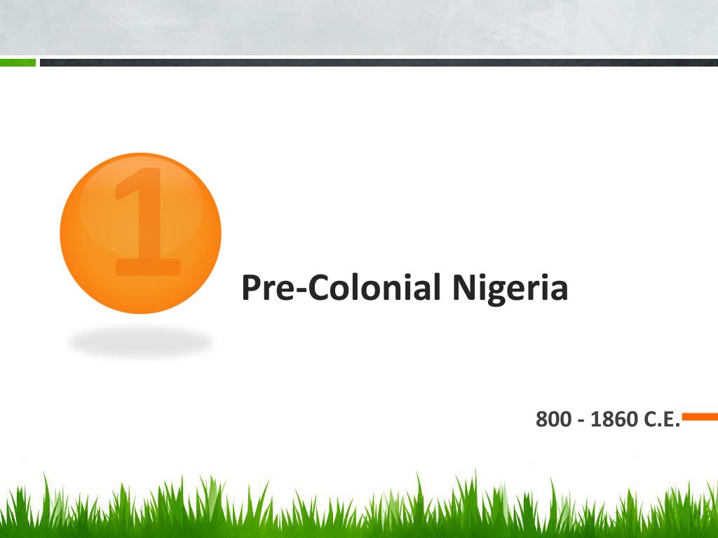 PPT - Political and Economic Changes in Nigeria (800 C.E. - Present ...