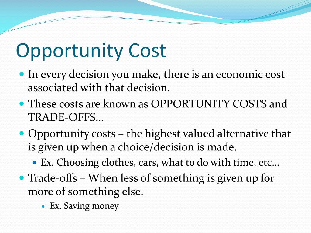 PPT - Opportunity Costs and Trade-offs PowerPoint Presentation, free ...
