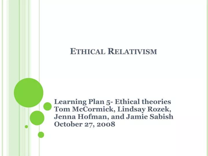 PPT - Ethical Relativism PowerPoint Presentation, free download - ID ...