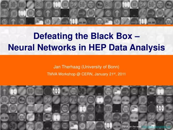 PPT - Defeating the Black Box – Neural Networks in HEP Data Analysis ...