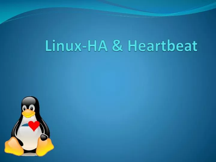 PPT - Linux-HA & Heartbeat PowerPoint Presentation, free download - ID ...