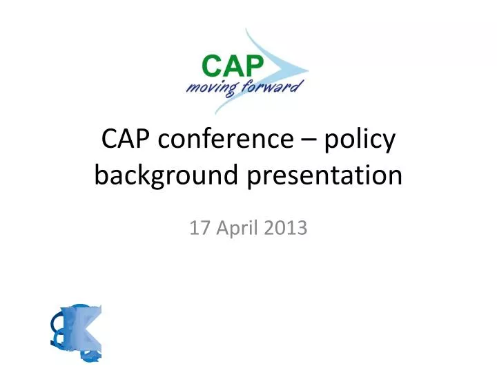 PPT - CAP conference – policy background presentation PowerPoint ...