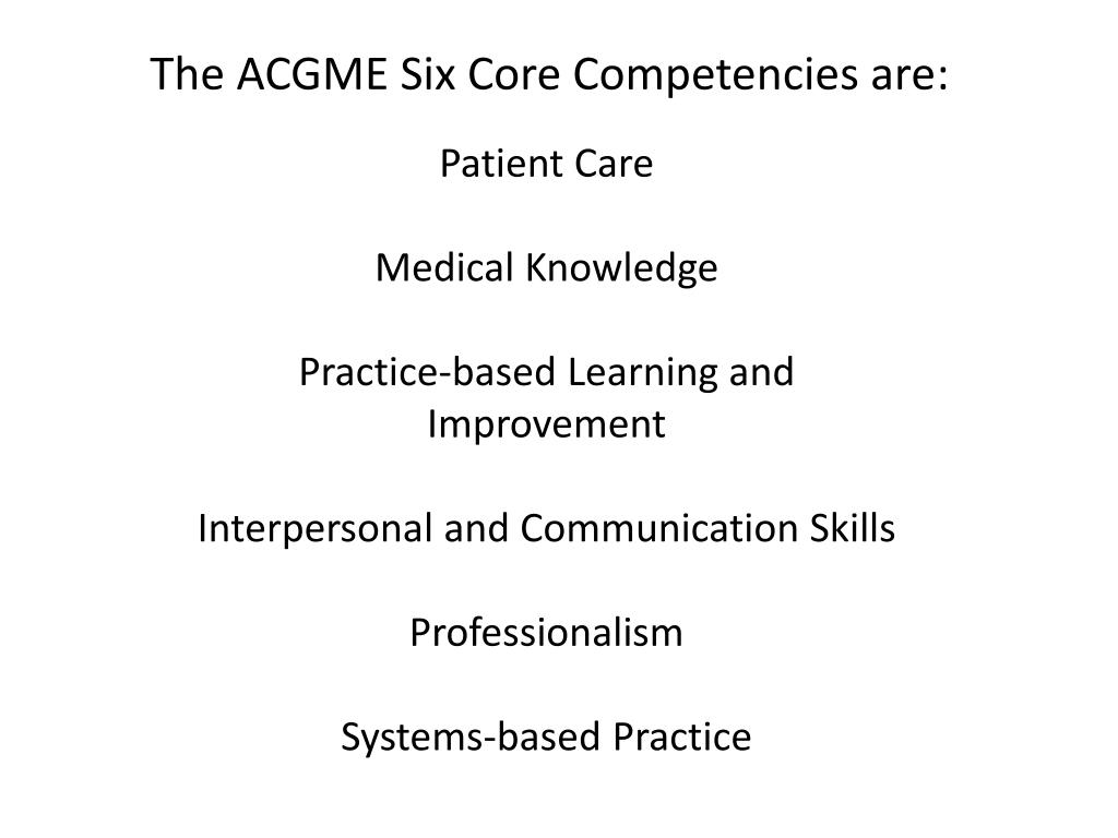 PPT - ACGME Core Competencies New ACGME Duty Hours Standards PowerPoint ...