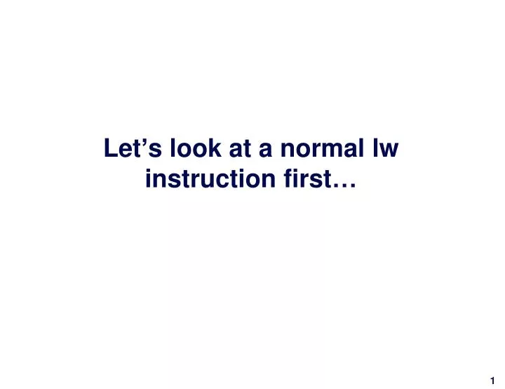 PPT - Let’s look at a normal lw instruction first… PowerPoint ...