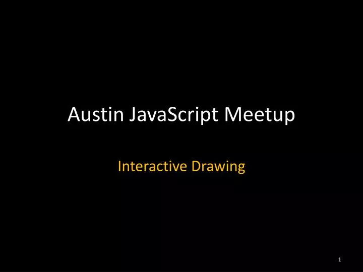PPT - Austin JavaScript Meetup PowerPoint Presentation, free download - ID:2672572