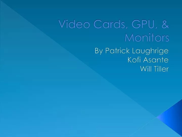 PPT - Video Cards, GPU, & Monitors PowerPoint Presentation, free ...