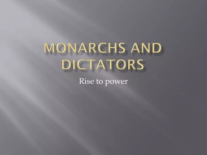 PPT - Monarchs and Dictators PowerPoint Presentation, free download ...