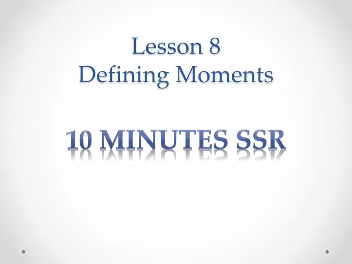 PPT - Lesson 8 Defining Moments PowerPoint Presentation, free download ...