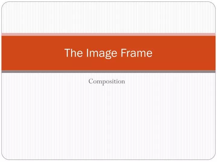 PPT - The Image Frame PowerPoint Presentation, free download - ID:2674377