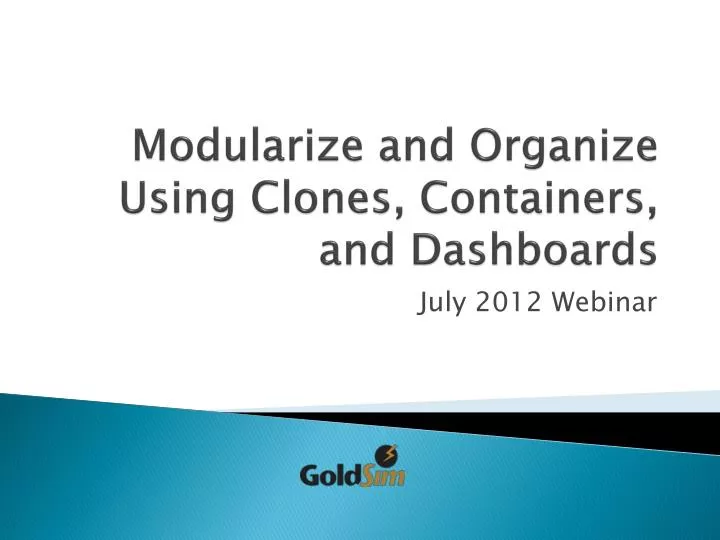 PPT - Modularize and Organize Using Clones, Containers, and Dashboards ...