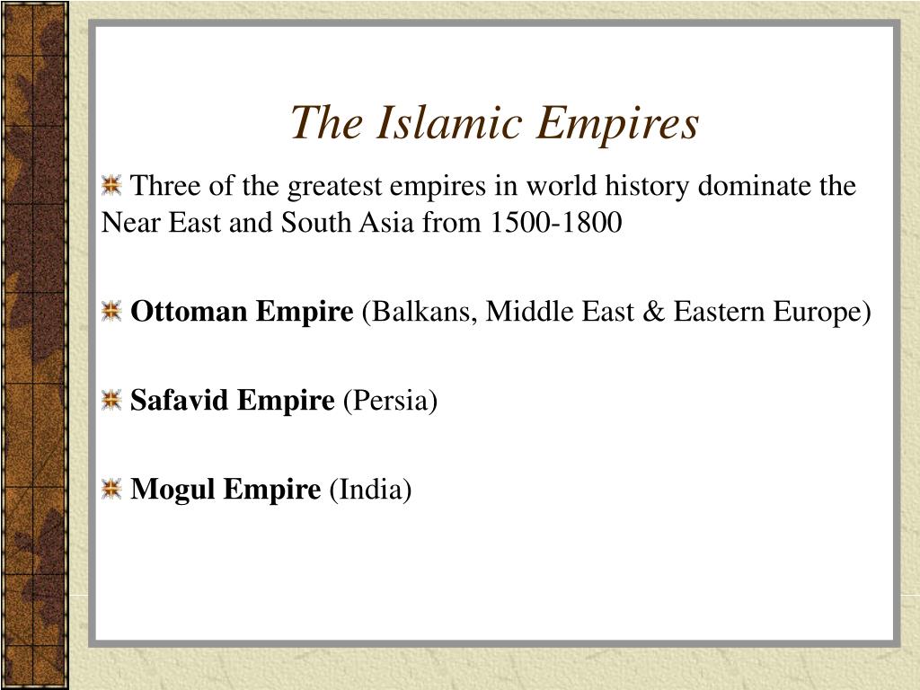 PPT - The Islamic Empires of the 16 th Century PowerPoint Presentation ...