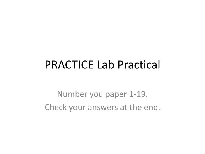 PPT - PRACTICE Lab Practical PowerPoint Presentation, free download ...