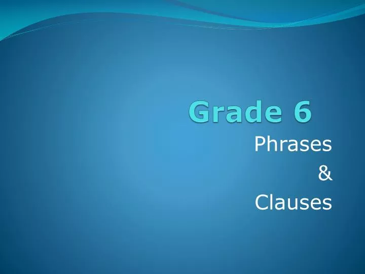 PPT - Grade 6 PowerPoint Presentation, free download - ID:2674644